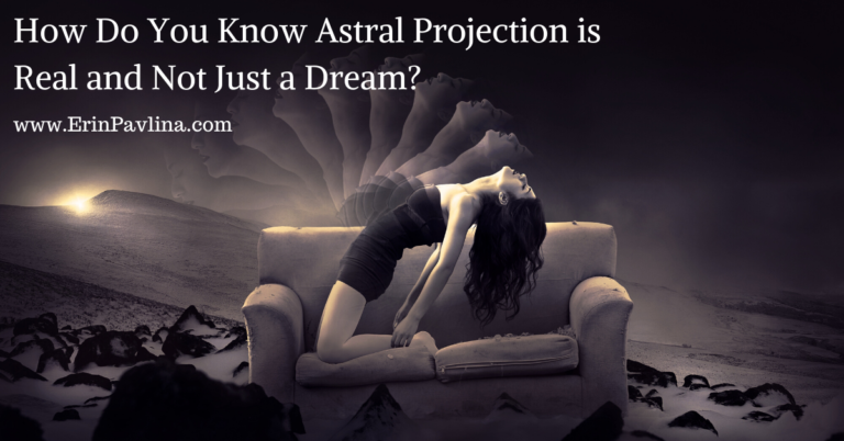 How Do You Know Astral Projection is Real and Not Just a Dream? • Erin ...