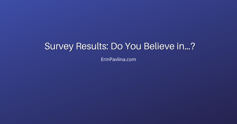 Survey Results: Do You Believe in…? • Erin Pavlina, Intuitive Counselor