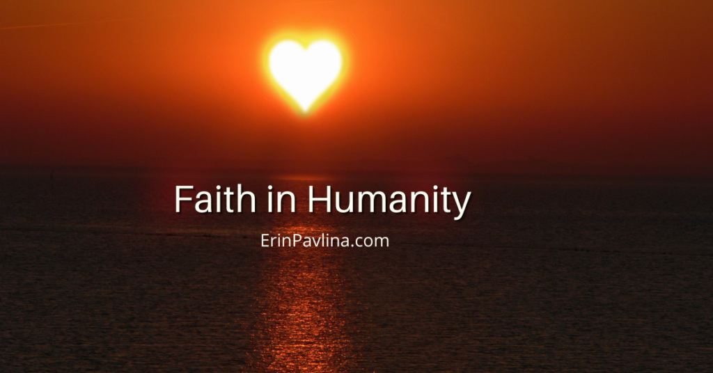 Faith in Humanity - Erin Pavlina, Intuitive Counselor