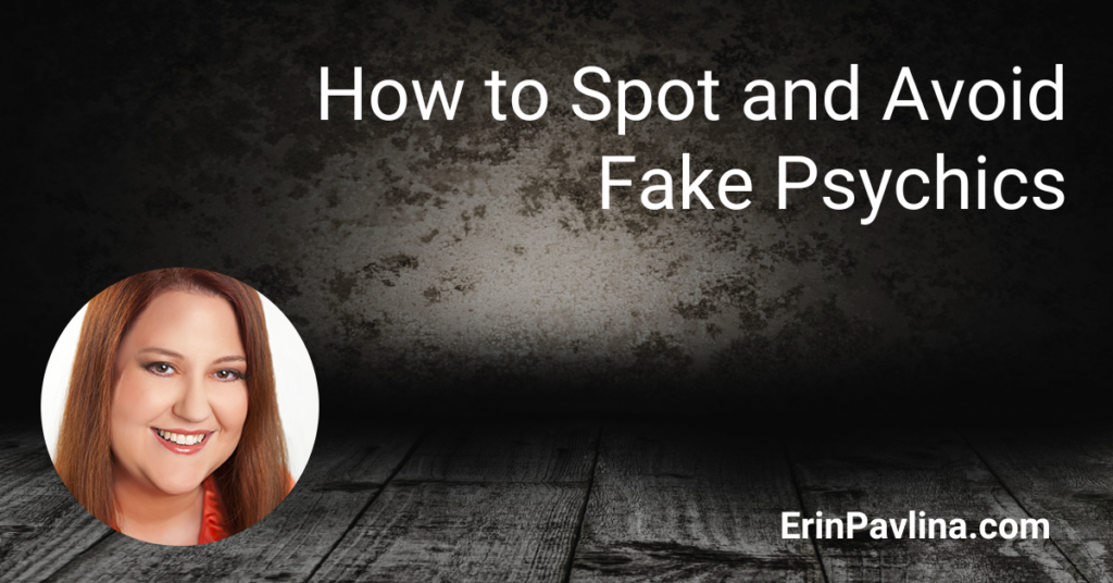 How to Spot and Avoid Fake Psychics • Erin Pavlina, Intuitive Counselor